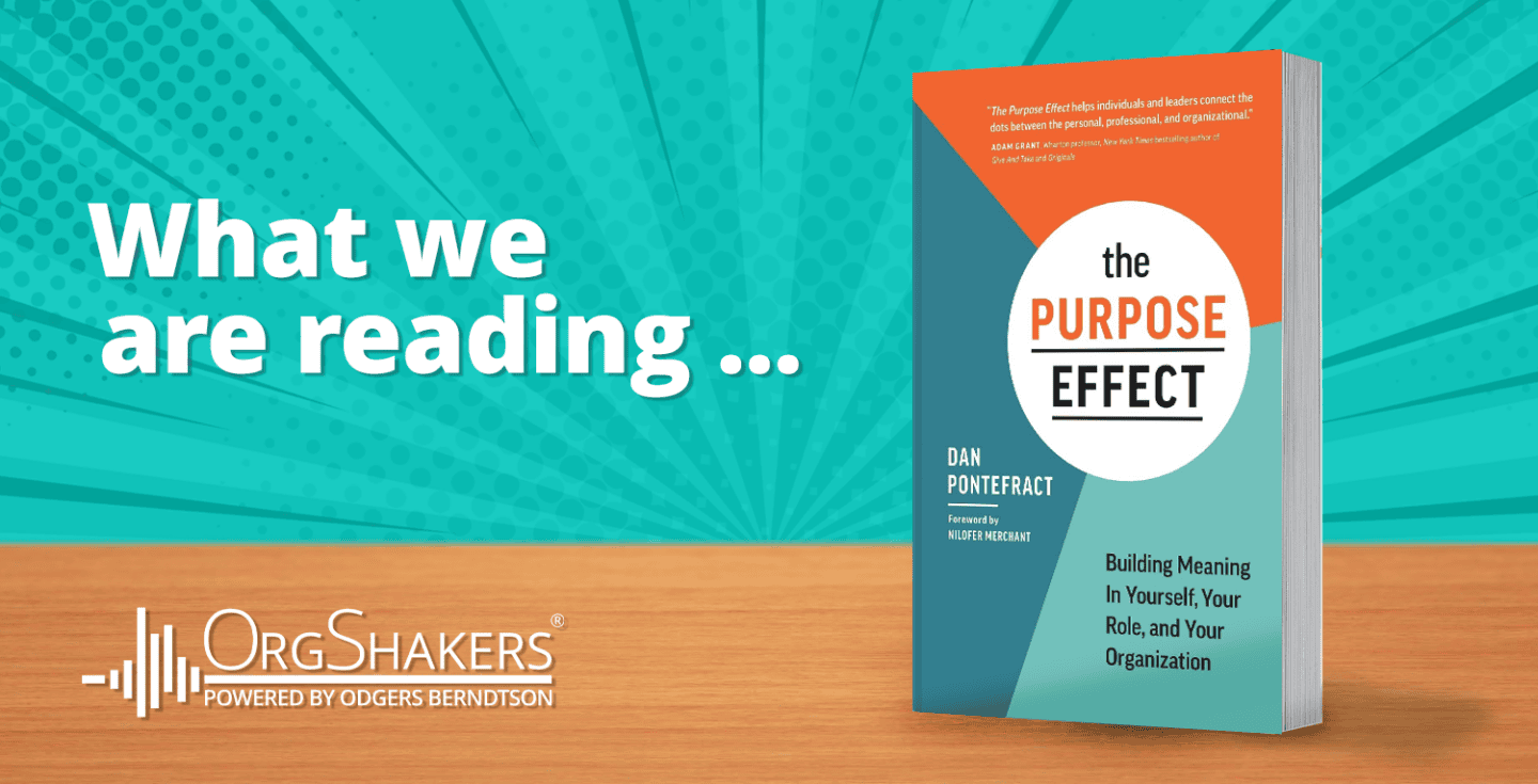 What We’re Reading: The Purpose Effect by Dan Pontefract | orgshakers.com