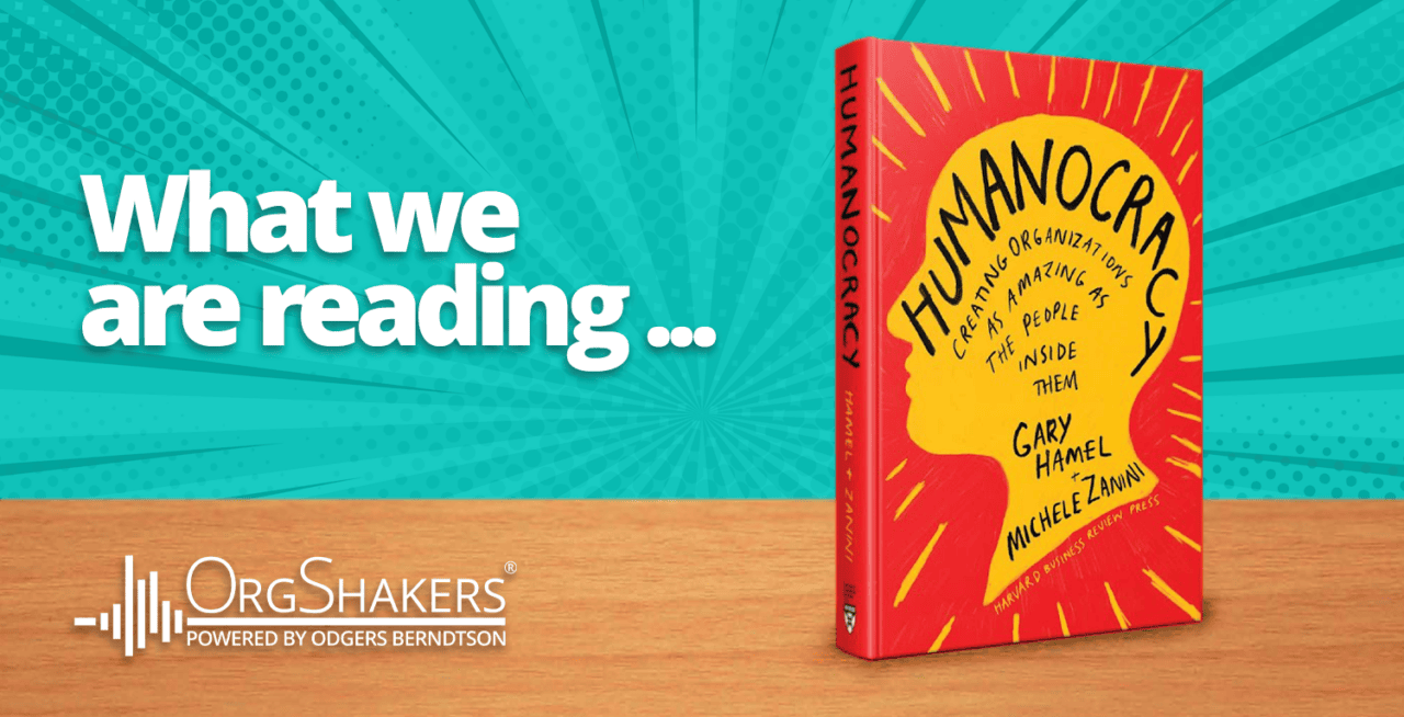 What We’re Reading: Humanocracy by Gary Hamel and Michele Zanini ...